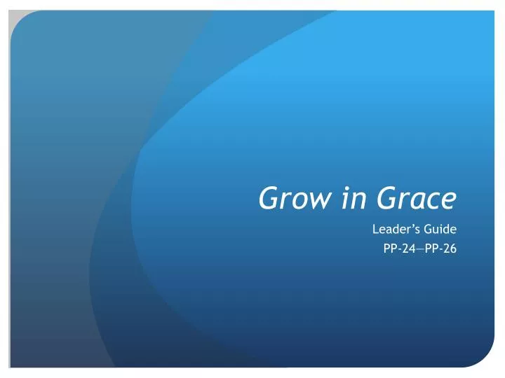 PPT - Grow in Grace PowerPoint Presentation, free download - ID:2341921