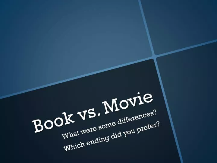 PPT - Book vs. Movie PowerPoint Presentation, free download - ID:2342474