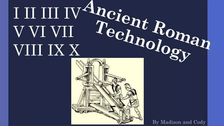 PPT - Ancient Roman Technology PowerPoint Presentation, free download ...