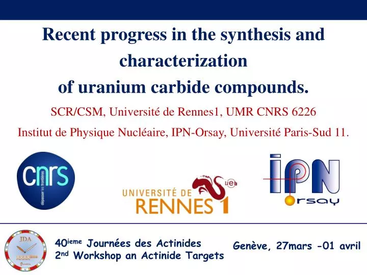 PPT - Recent progress in the synthesis and characterization of uranium ...