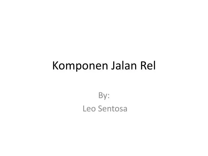 PPT - Komponen Jalan Rel PowerPoint Presentation, free download - ID ...