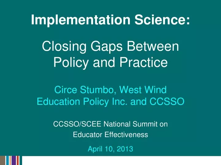 PPT - Implementation Science: Closing Gaps Between Policy and Practice ...