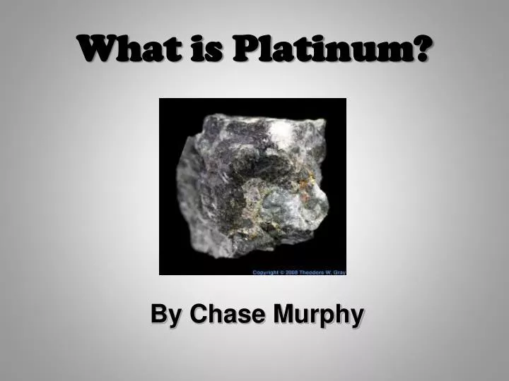PPT - What is Platinum? PowerPoint Presentation - ID:2344014