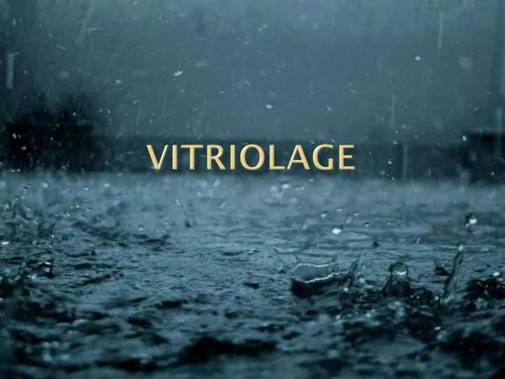PPT - Vitriolage PowerPoint Presentation, free download - ID:2344108