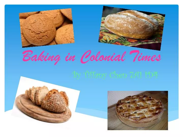 PPT - Baking in Colonial Times PowerPoint Presentation, free download ...