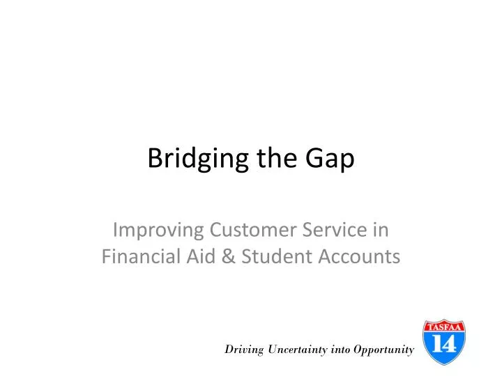 PPT - Bridging the Gap PowerPoint Presentation, free download - ID:2344874