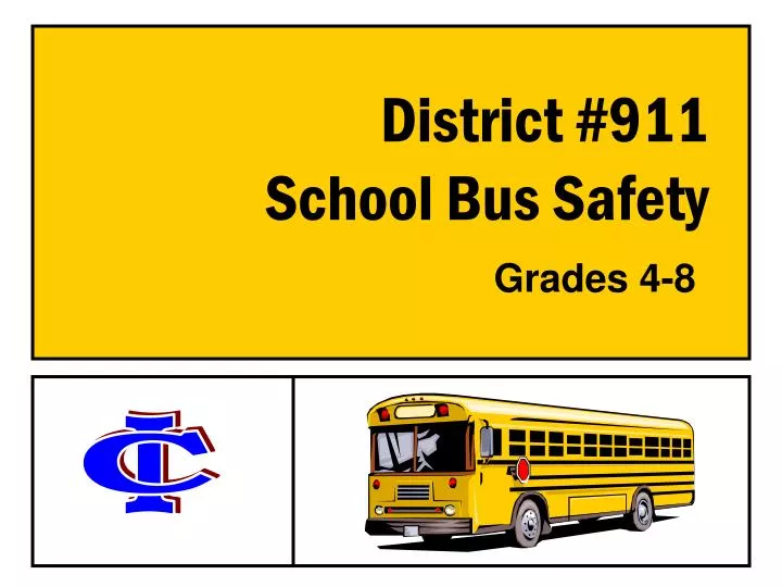 PPT - District #911 School Bus Safety PowerPoint Presentation, free ...