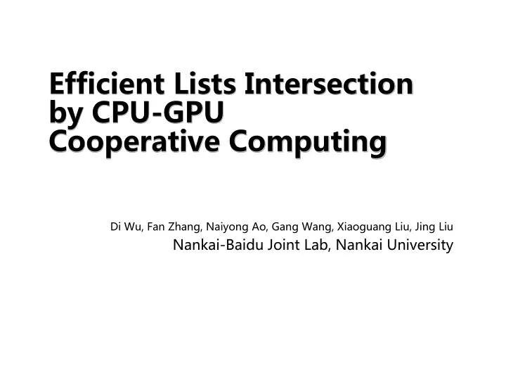 Ppt Efficient Lists Intersection By Cpu Gpu Cooperative Computing Powerpoint Presentation Id 