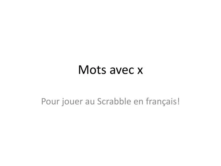 PPT - Mots avec x PowerPoint Presentation, free download - ID:2345736