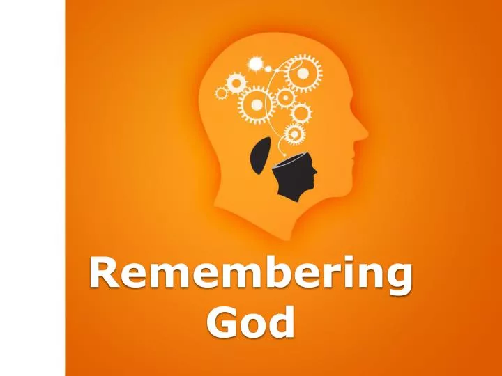 PPT - Remembering God PowerPoint Presentation, free download - ID:2346287