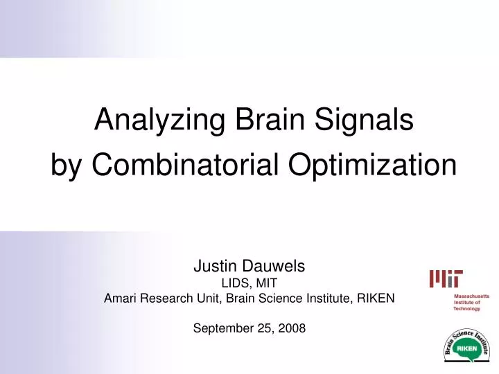 PPT - Analyzing Brain Signals by Combinatorial Optimization PowerPoint Presentation - ID:2346320