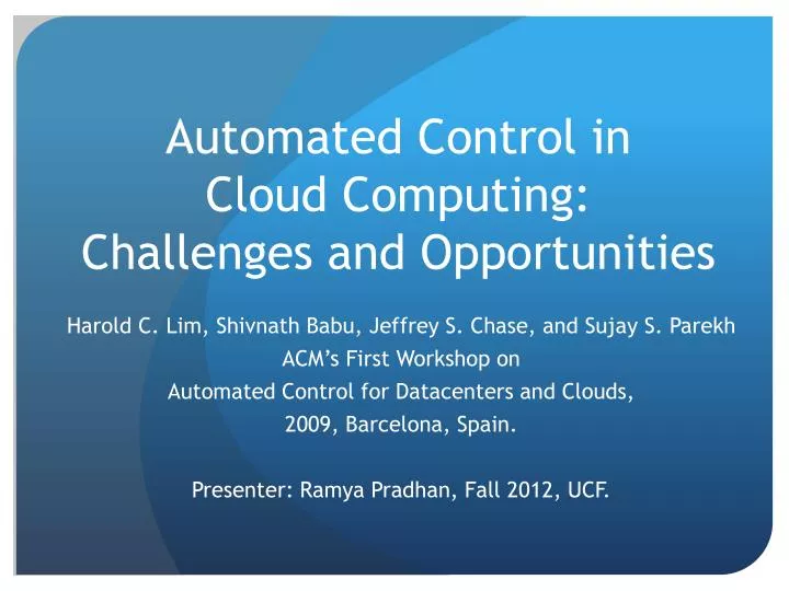 PPT - Automated Control in Cloud Computing: Challenges and ...