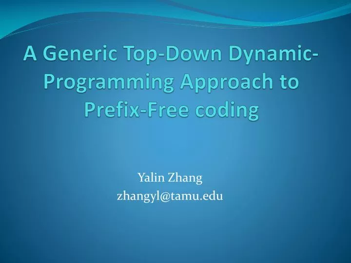 PPT - A Generic Top-Down Dynamic-Programming Approach to Prefix-Free ...