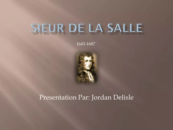 PPT - Sieur de La Salle PowerPoint Presentation, free download - ID:2346830