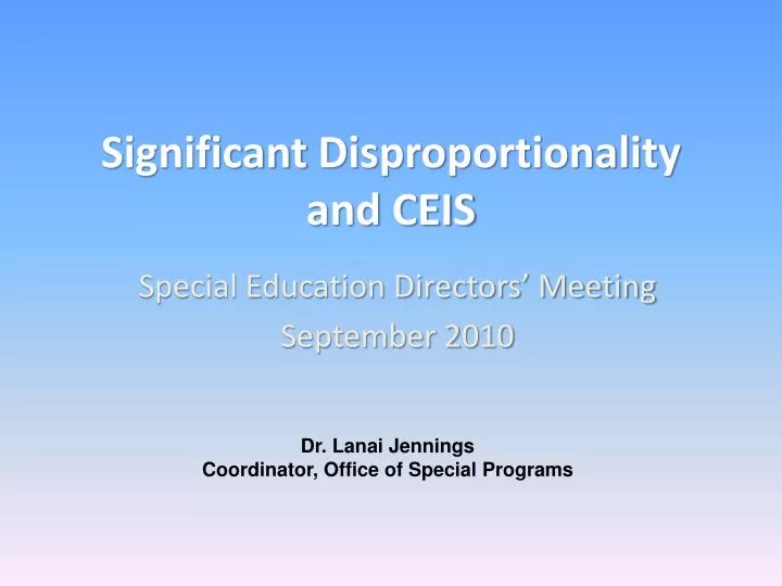 PPT - Significant Disproportionality and CEIS PowerPoint Presentation ...