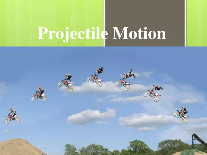 PPT - Projectile Motion PowerPoint Presentation, free download - ID:2347456 PPT - Projectile Motion PowerPoint Presentation, free download - ID:2347456