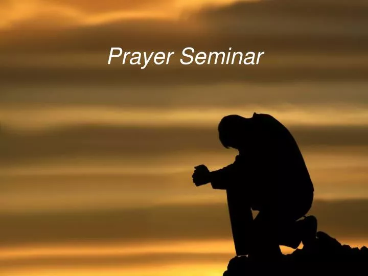 PPT - Prayer Seminar PowerPoint Presentation, free download - ID:2347615