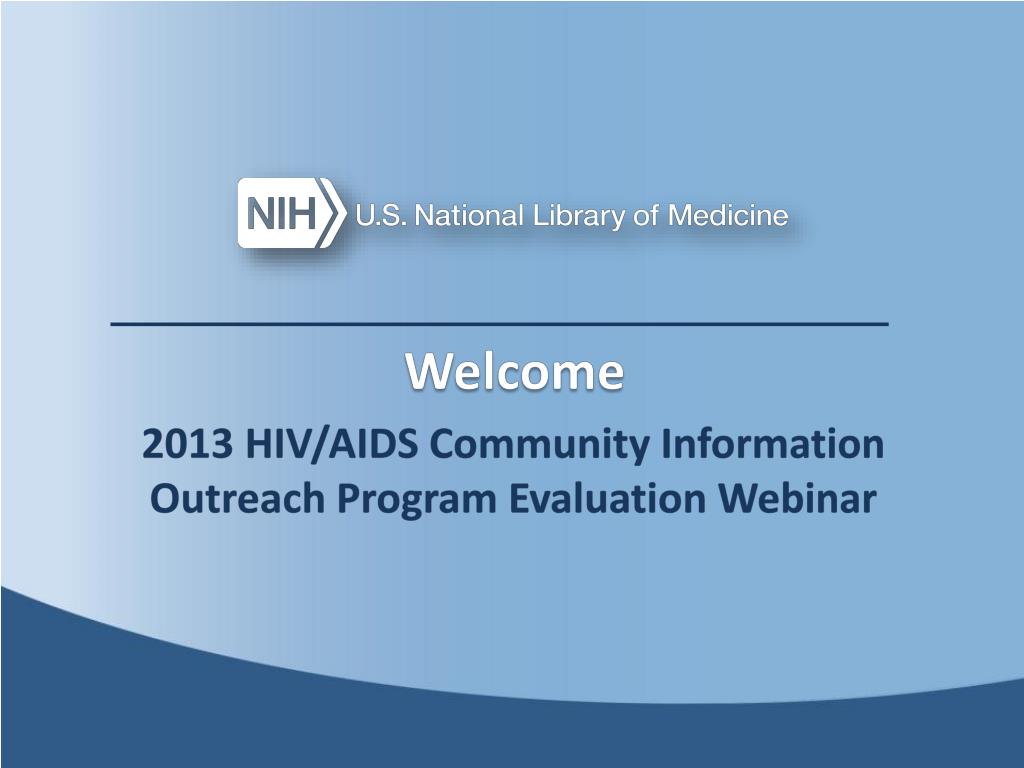 PPT - Welcome 2013 HIV/AIDS Community Information Outreach Program ...