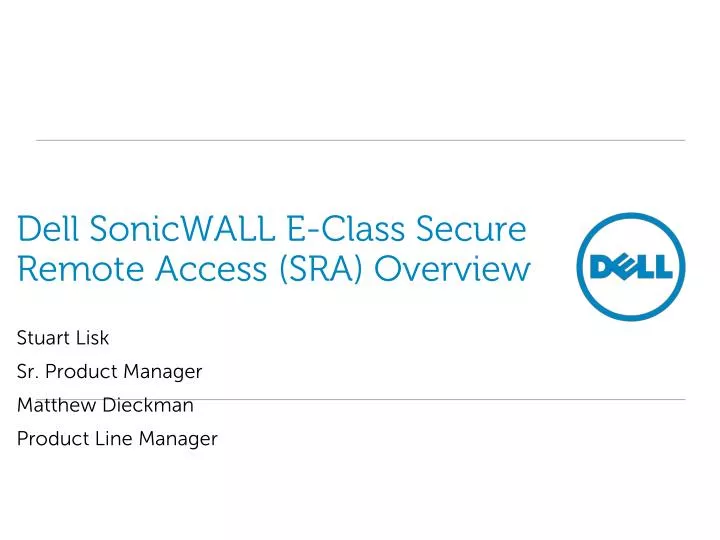 PPT - Dell SonicWALL E-Class Secure Remote Access (SRA) Overview ... PPT - Dell SonicWALL E-Class Secure Remote Access (SRA) Overview ...