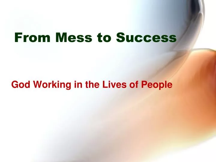 PPT - From Mess to Success PowerPoint Presentation, free download - ID ...