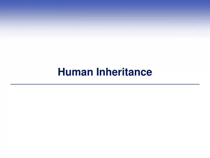 PPT - Human Inheritance PowerPoint Presentation, free download - ID:2348855