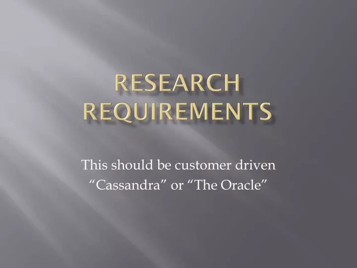 PPT - Research Requirements PowerPoint Presentation, free download - ID ...