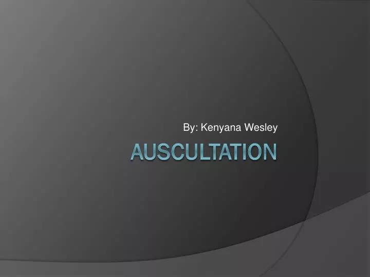 PPT - Auscultation PowerPoint Presentation, free download - ID:2349272