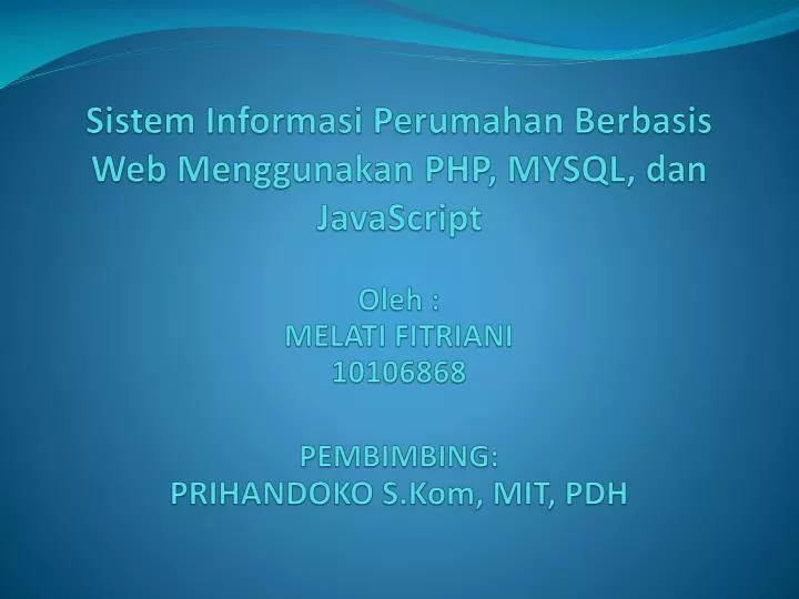 PPT - Sistem Informasi Perumahan Berbasis Web Menggunakan PHP, MYSQL, dan JavaScript PowerPoint ...
