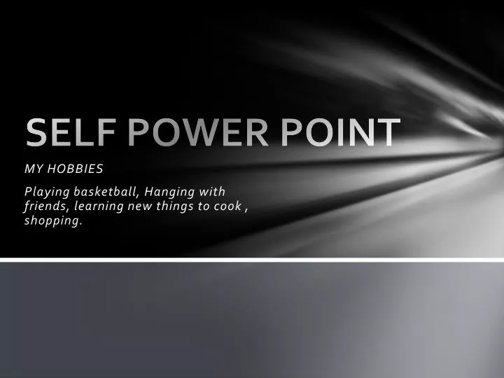 PPT - SELF POWER POINT PowerPoint Presentation, free download - ID:2349949