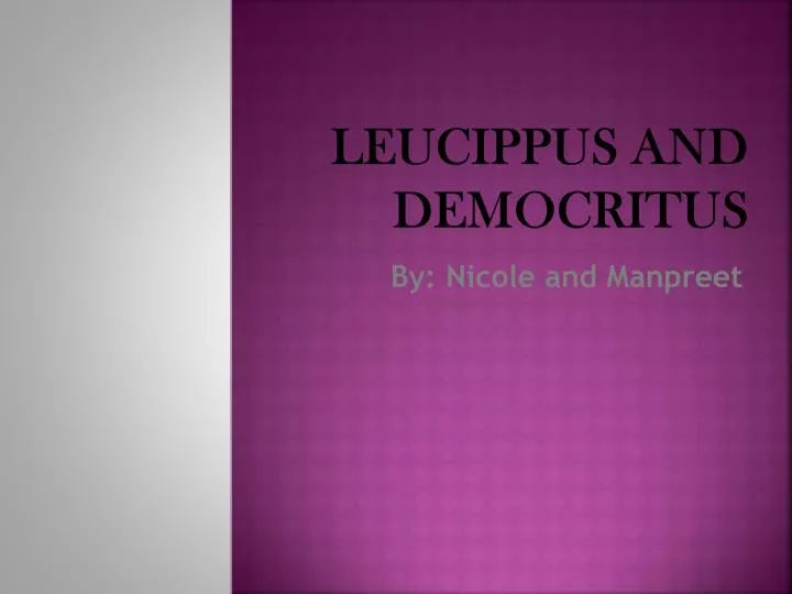 PPT - Leucippus and Democritus PowerPoint Presentation, free download ...