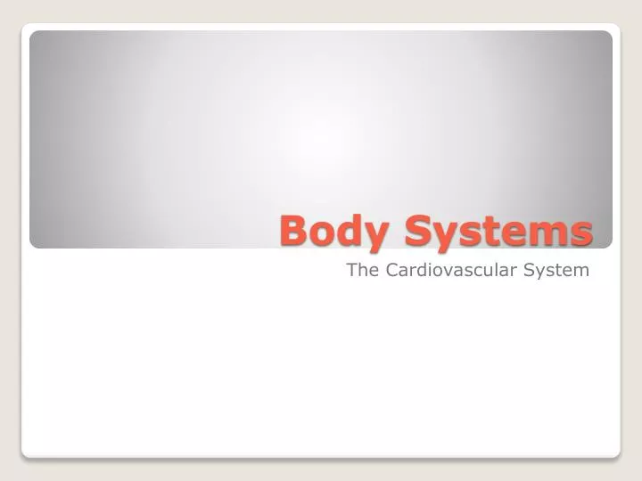 PPT - Body Systems PowerPoint Presentation, free download - ID:2350816