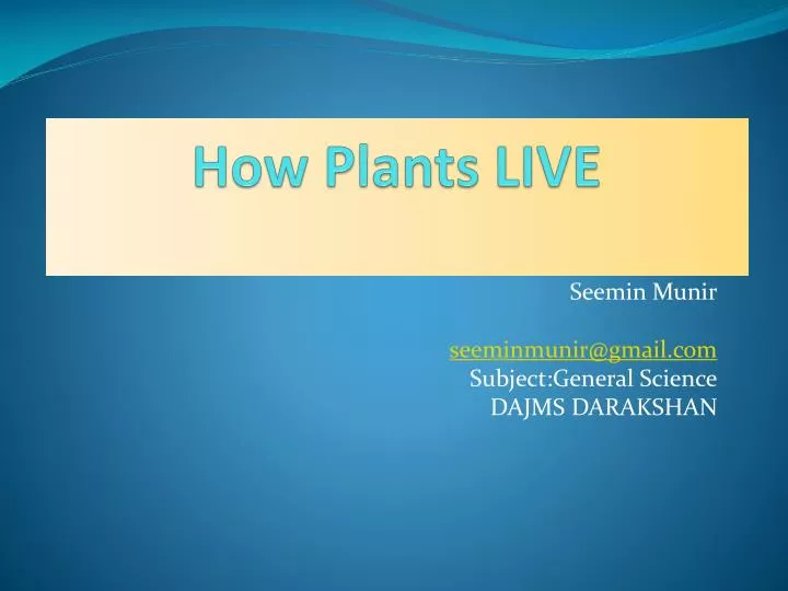 PPT - How Plants LIVE PowerPoint Presentation, free download - ID:2351343