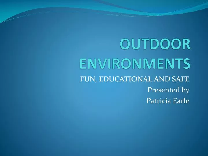 PPT - OUTDOOR ENVIRONMENTS PowerPoint Presentation, free download - ID ...