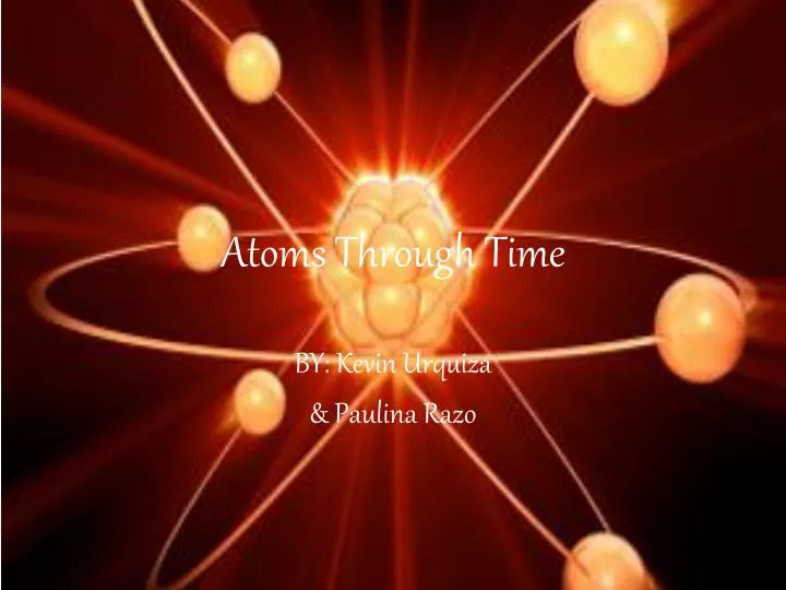 PPT - Atoms Through Time PowerPoint Presentation, free download - ID ...