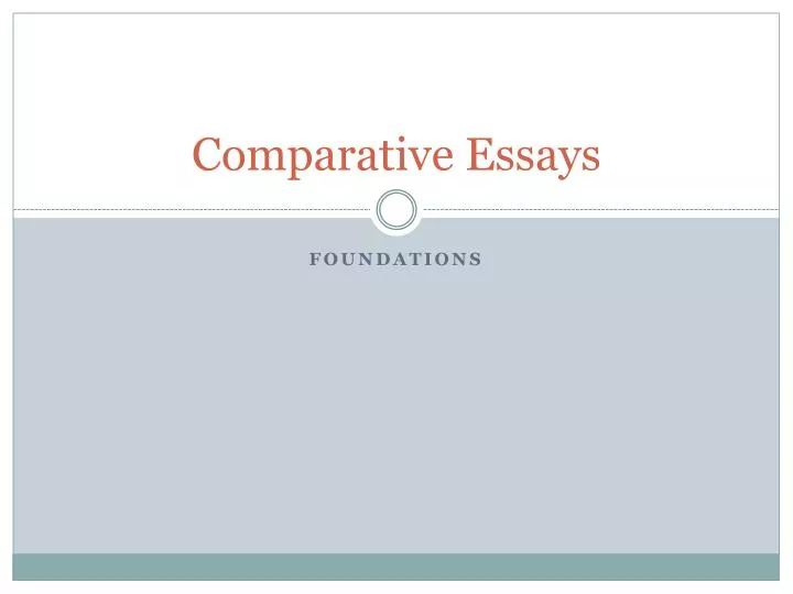 PPT - Comparative Essays PowerPoint Presentation, free download - ID ...