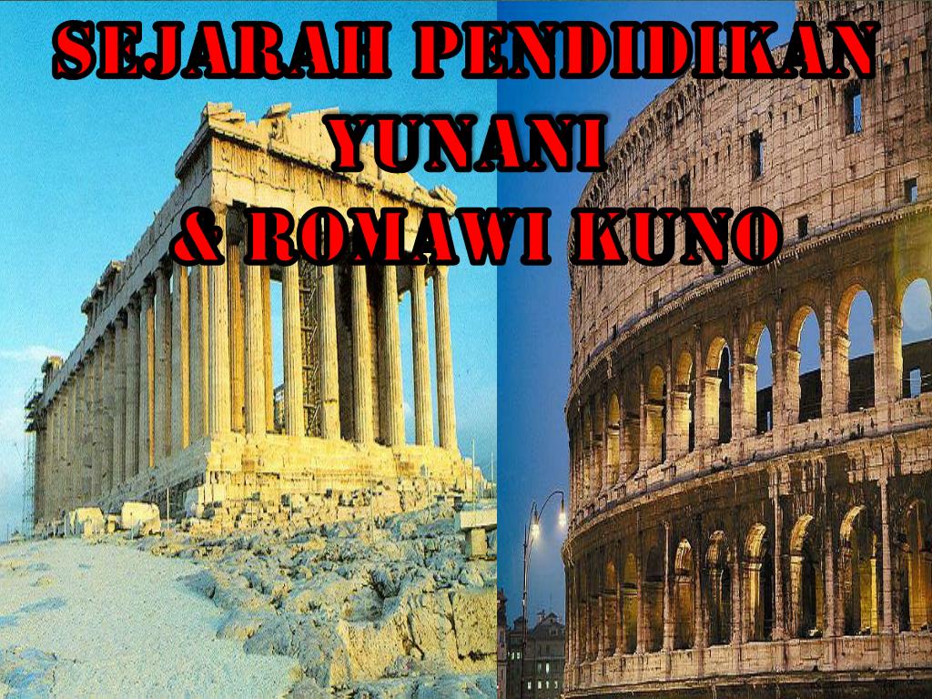 PPT - SEJARAH PENDIDIKAN YUNANI & ROMAWI KUNO PowerPoint Presentation - ID:2351784