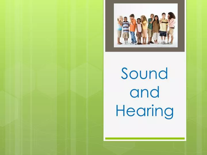 PPT - Sound and Hearing PowerPoint Presentation, free download - ID:2351870