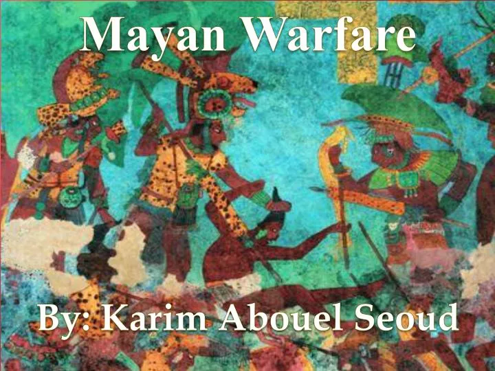 PPT - Mayan Warfare PowerPoint Presentation, free download - ID:2352140