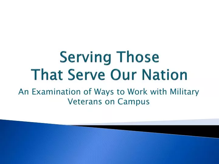 PPT - Serving Those That Serve Our Nation PowerPoint Presentation, free ...