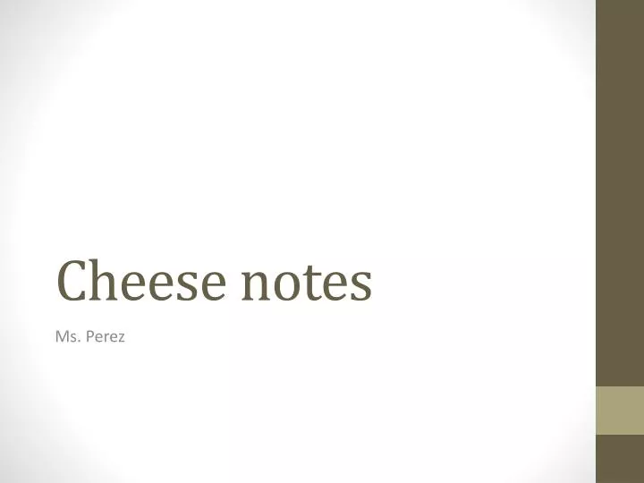 PPT - Cheese notes PowerPoint Presentation, free download - ID:2352393