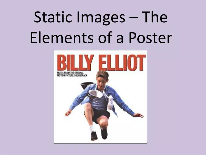 PPT - Static Images – The Elements of a Poster PowerPoint Presentation ...