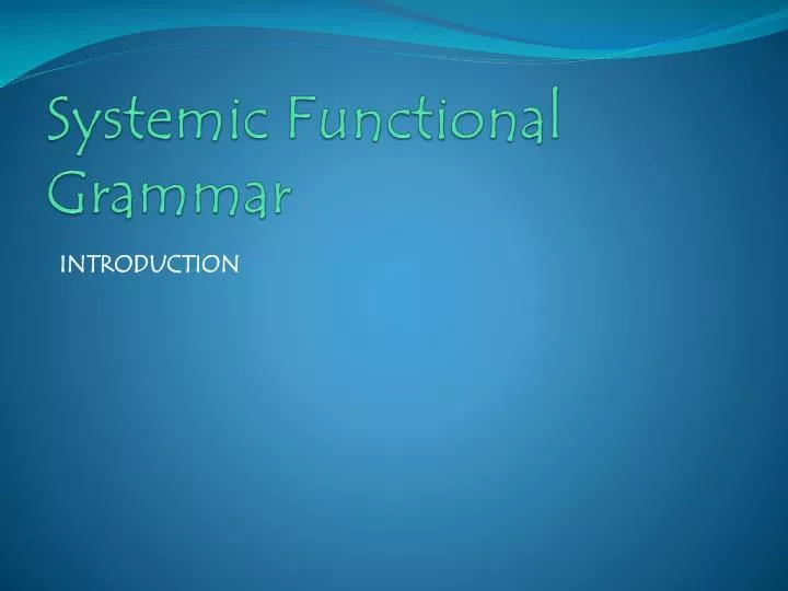 PPT - Systemic Functional Grammar PowerPoint Presentation, free ... PPT - Systemic Functional Grammar PowerPoint Presentation, free ...