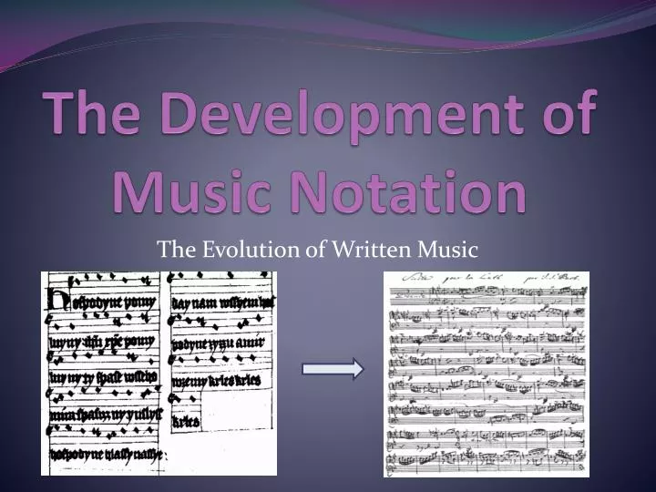 PPT - The Development of Music Notation PowerPoint Presentation, free ...