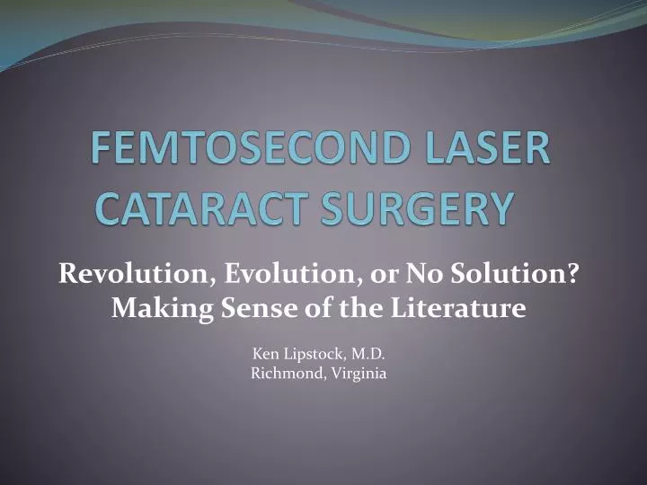 PPT - FEMTOSECOND LASER CATARACT SURGERY PowerPoint Presentation, free ...