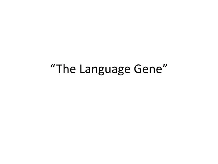 PPT - “The Language Gene” PowerPoint Presentation, free download - ID ...