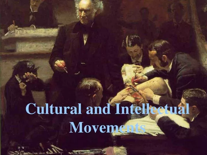 PPT - Cultural and Intellectual Movements PowerPoint Presentation, free ...