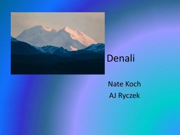 PPT - Denali PowerPoint Presentation, free download - ID:2355662