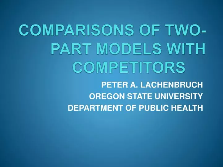 PPT - COMPARISONS OF TWO-PART MODELS WITH COMPETITORS PowerPoint ...