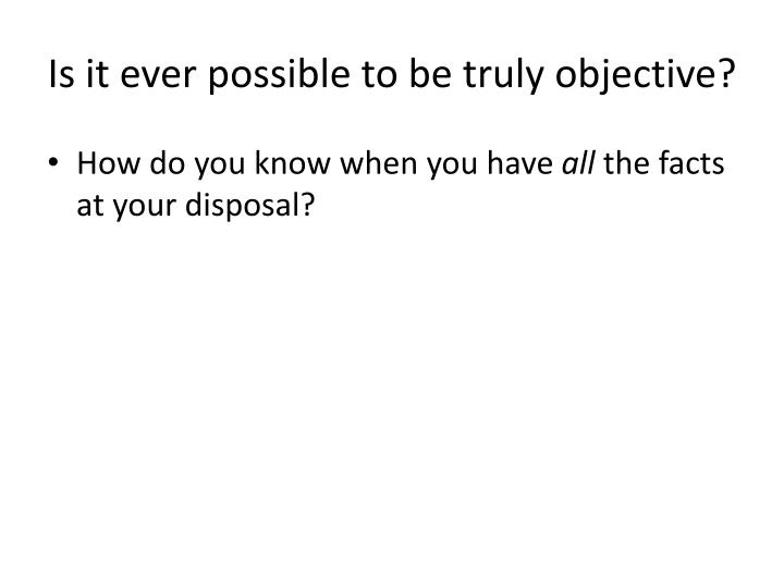 PPT - Objectivity and Impartiality PowerPoint Presentation - ID:2356882