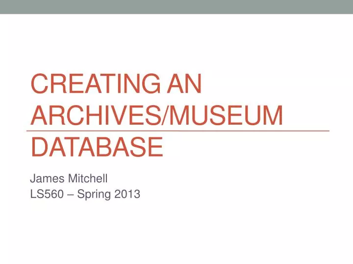 PPT - Creating an Archives/Museum Database PowerPoint Presentation ...